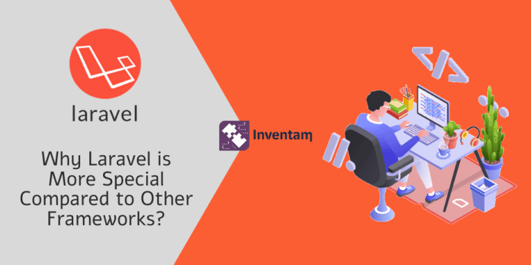 Why Laravel is More Special Compared to Other Frameworks? - Inventam ...